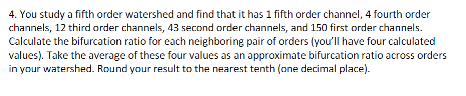 Solved 4. You study a fifth order watershed and find that it | Chegg.com