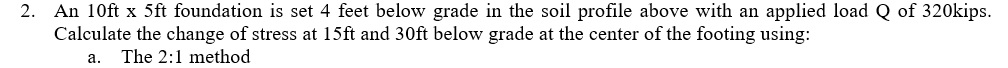 Solved 2. An 10ft x 5ft foundation is set 4 feet below grade | Chegg.com