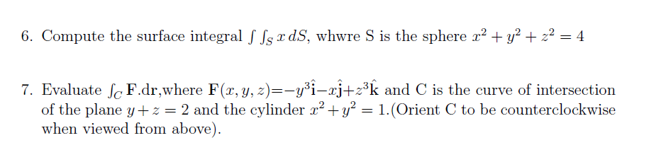 Solved 6. Compute the surface integral Ss xdS, whwre S is | Chegg.com