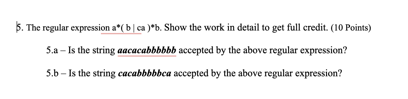 Solved 5. The regular expression a∗( b∣ca)∗ b. Show the work | Chegg.com