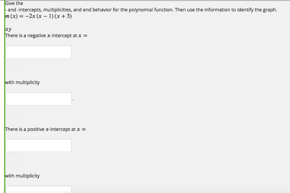 Solved Give the and-intercepts, multiplicities, and end | Chegg.com