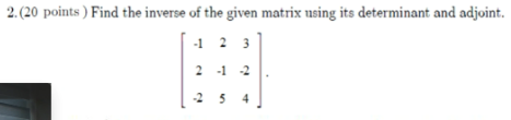 Solved 2. (20 points ) Find the inverse of the given matrix | Chegg.com