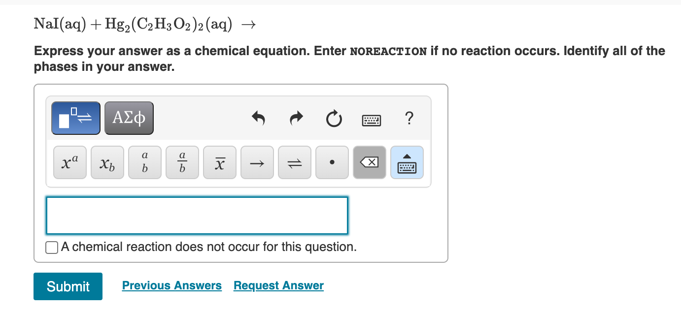 Solved Nal(aq) + Hg2(C2H3O2)2(aq) + Express your answer as a | Chegg.com