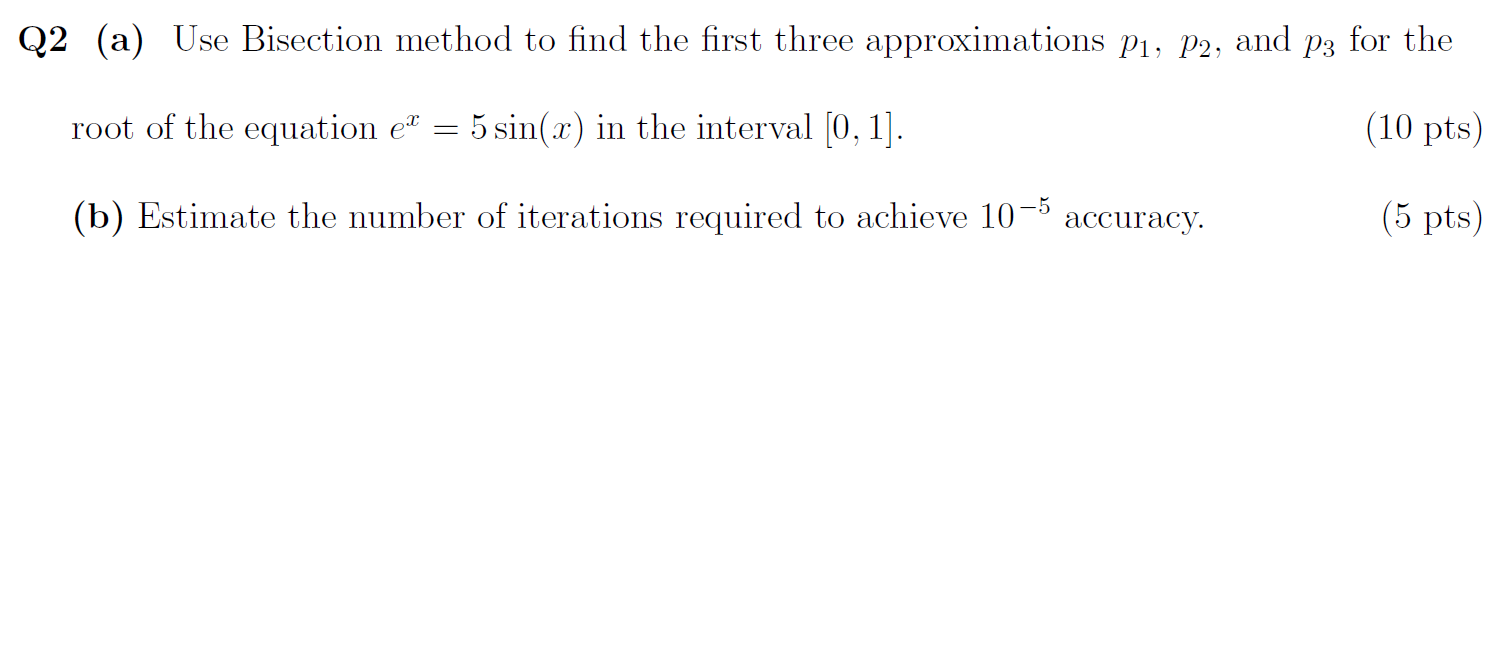 Solved Q2 (a) Use Bisection method to find the first three | Chegg.com
