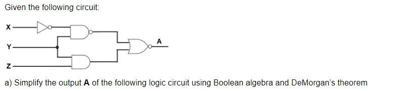Solved Given the following circuit: a) Simplify the output A | Chegg.com