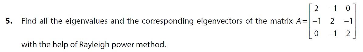 Solved 2 -1 0 5. 2 -1 Find all the eigenvalues and the | Chegg.com