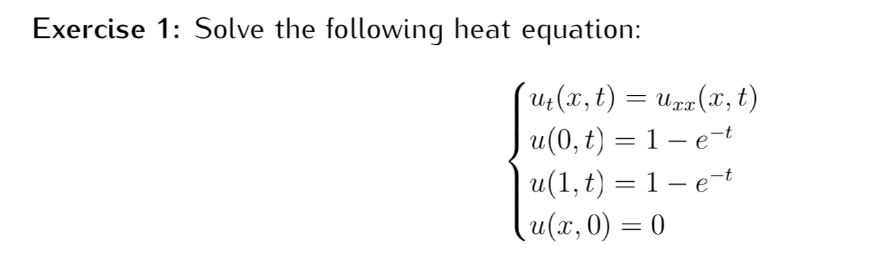 Solved Exercise 1: Solve the following heat equation: (ut(x, | Chegg.com