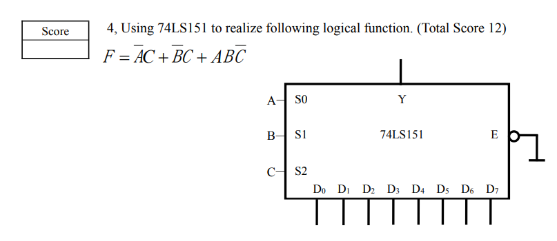 Solved Score 4, Using 74LS151 to realize following logical | Chegg.com
