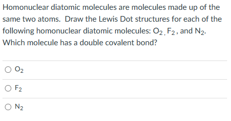 Solved Homonuclear diatomic molecules are molecules made up | Chegg.com