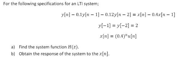 Solved For the following specifications for an LTI system; | Chegg.com