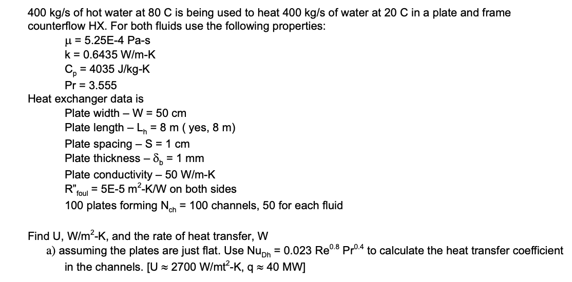 Solved 400 kg/s of hot water at 80C is being used to heat | Chegg.com