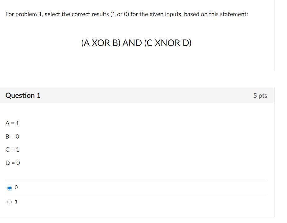 Solved For problem 1, select the correct results (1 or 0) | Chegg.com