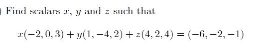 Solved Find scalars x,y and z such that | Chegg.com