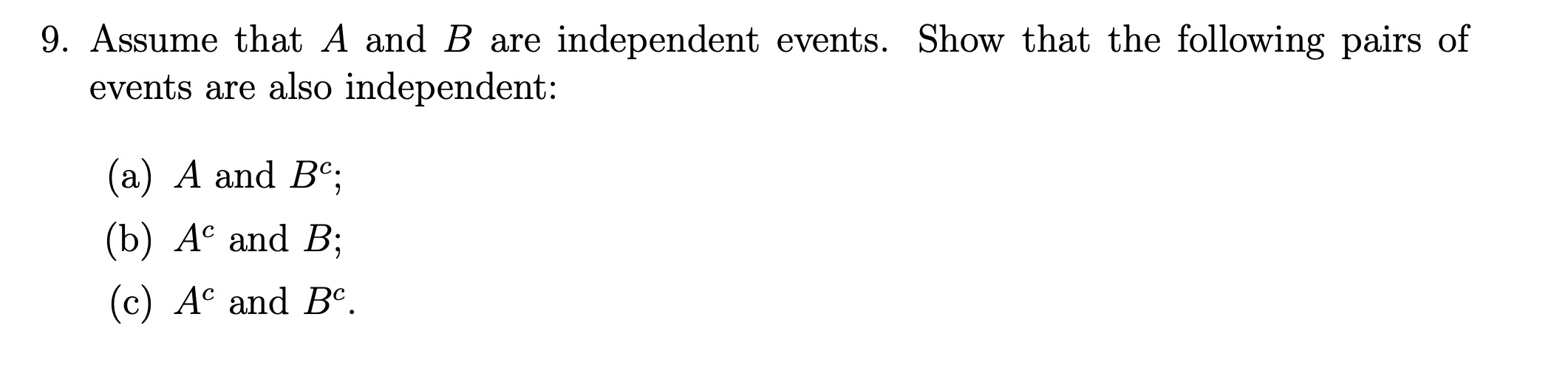 Solved Assume that A and B ﻿are independent events. Show | Chegg.com