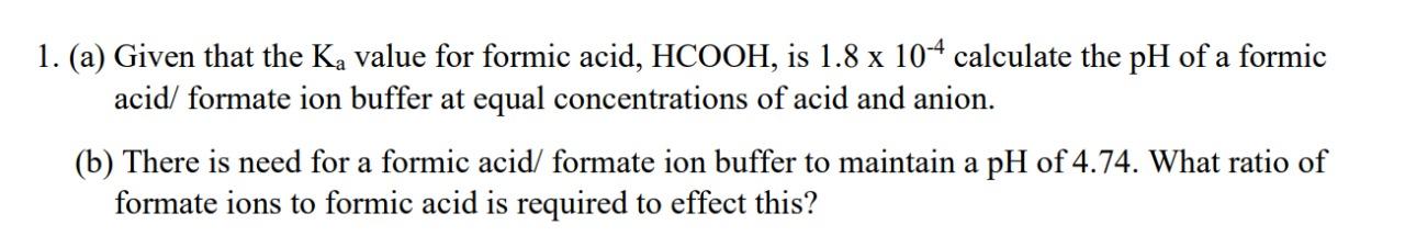 Solved 1. (a) Given that the Ka value for formic acid, | Chegg.com