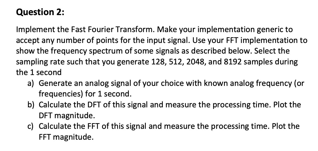 Solved Question 2: Implement the Fast Fourier Transform. | Chegg.com
