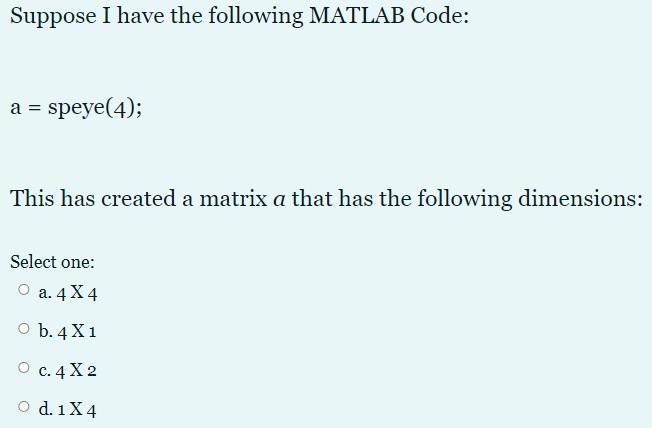 Solved Suppose I have the following MATLAB Code: a = | Chegg.com