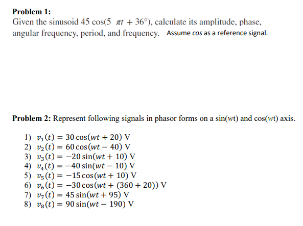 Solved Problem 1: Given the sinusoid 45 cos(5 at + 36°), | Chegg.com