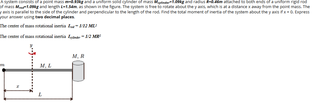 Solved A system consists of a point mass m=0.93kg and a | Chegg.com