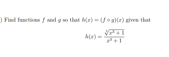 Solved Find functions f and g so that h(x)=(f∘g)(x) given | Chegg.com