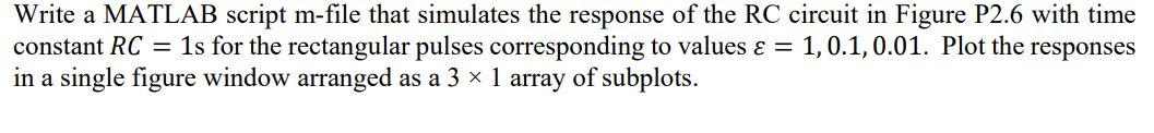 Solved Write a MATLAB script m-file that simulates the | Chegg.com