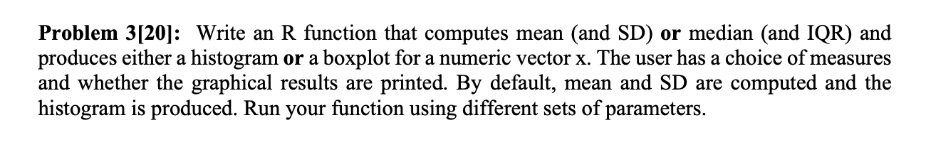 Solved Problem 3[20]: Write an R function that computes mean | Chegg.com