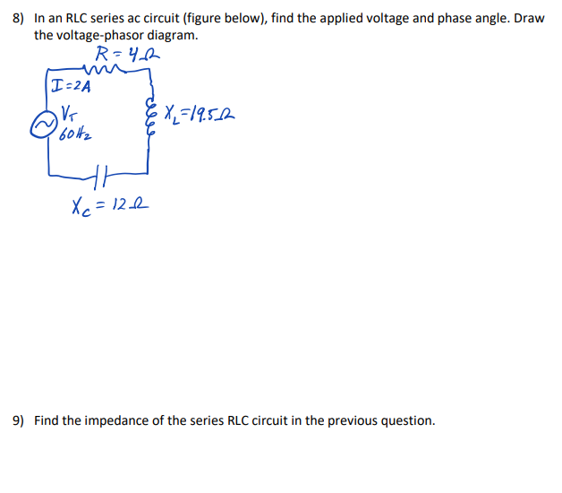 Solved 8) In an RLC series ac circuit (figure below), find | Chegg.com