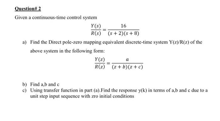 Solved Question# 2 Given a continuous-time control system Y | Chegg.com