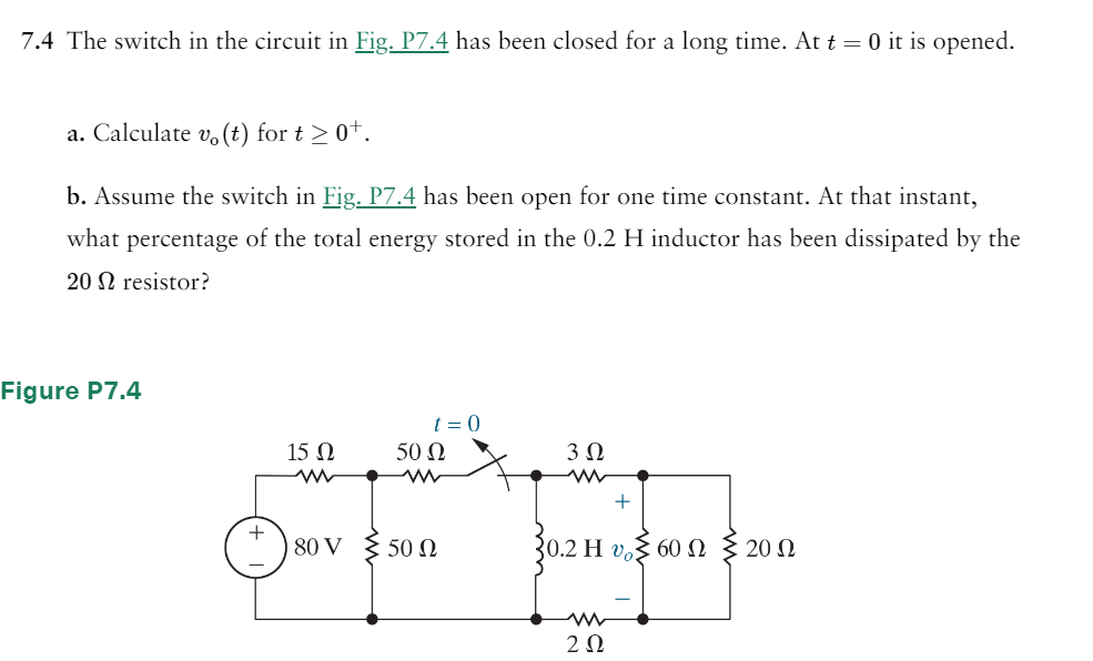 Solved 7.4The switch in the circuit in Fig. P7.4 has been | Chegg.com