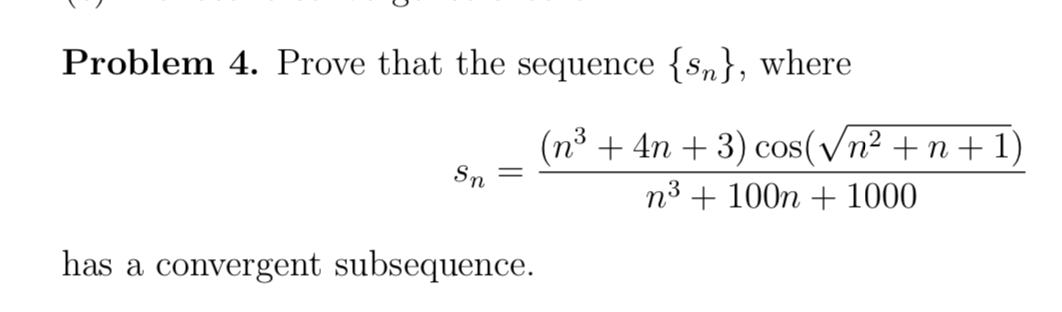 Solved Problem 4. Prove that the sequence {sn}, where Sn = | Chegg.com