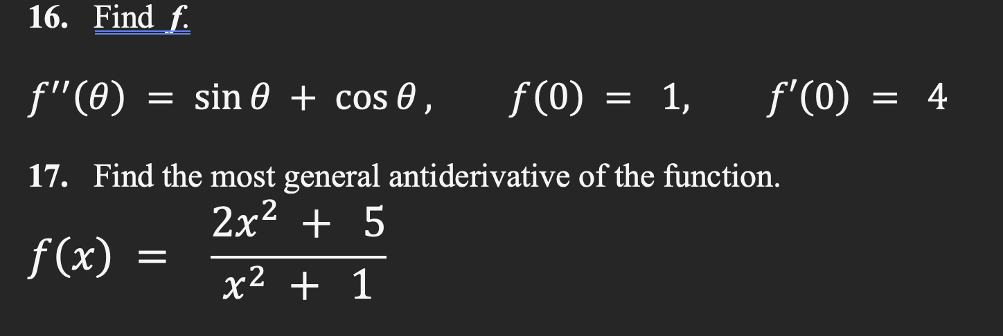 Solved f′′(θ)=sinθ+cosθ,f(0)=1,f′(0)=4 17. Find the most | Chegg.com