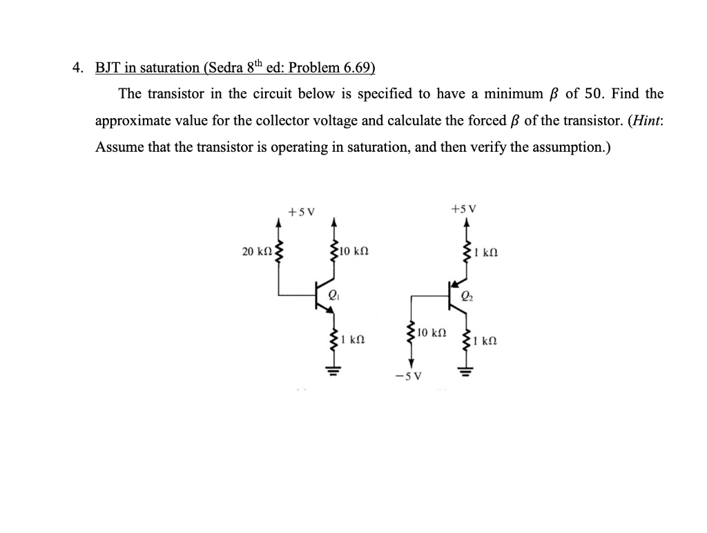 Solved 4. BJT in saturation (Sedra 8th ed: Problem 6.69) | Chegg.com