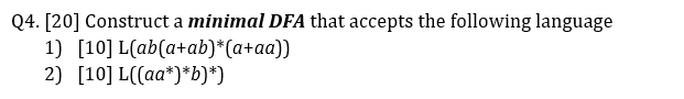 Solved Q4. [20] Construct a minimal DFA that accepts the | Chegg.com