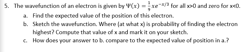 Solved 5. The wavefunction of an electron is given by (x) | Chegg.com