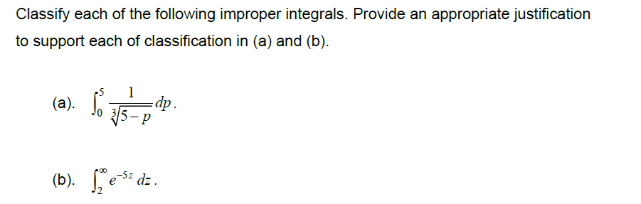 Solved Classify each of the following improper integrals. | Chegg.com