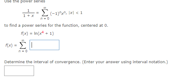 Solved Use the power series 1 1 + x = | Chegg.com