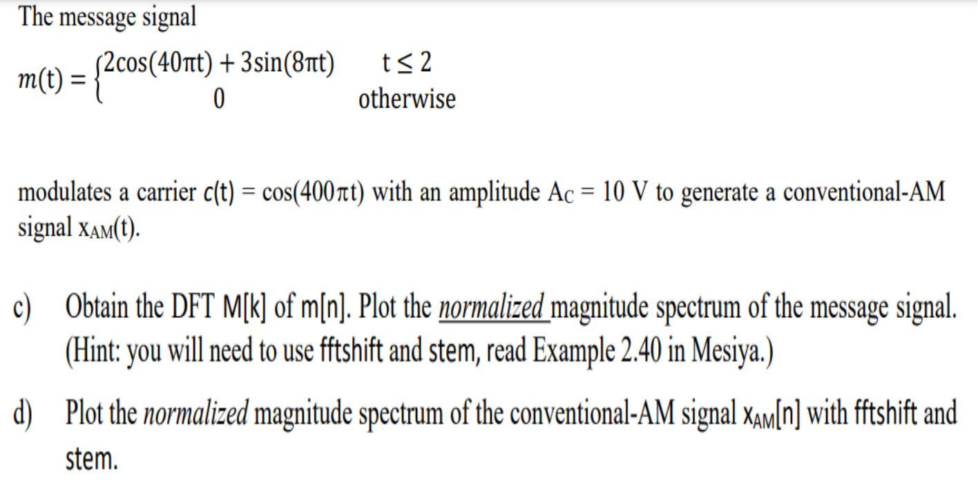Solved The message signal m(t)={2cos(40πt)+3sin(8πt)0t≤2 | Chegg.com