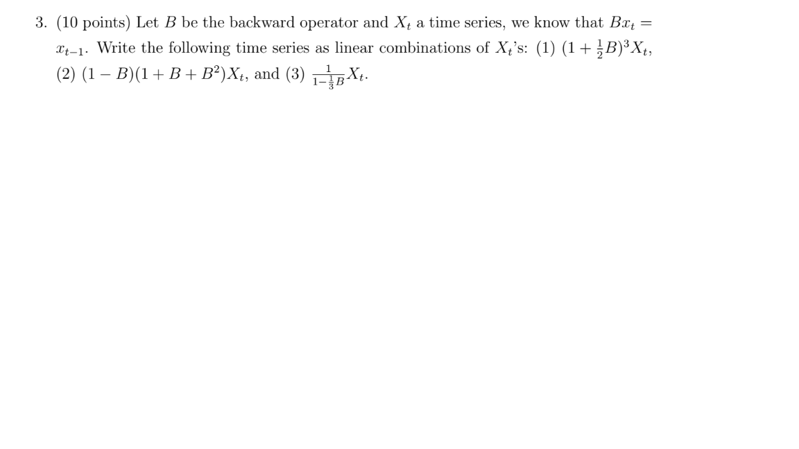 Solved 3. (10 points) Let B be the backward operator and Xt | Chegg.com