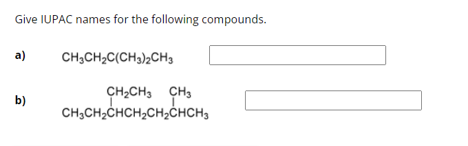 Solved Give IUPAC names for the following | Chegg.com