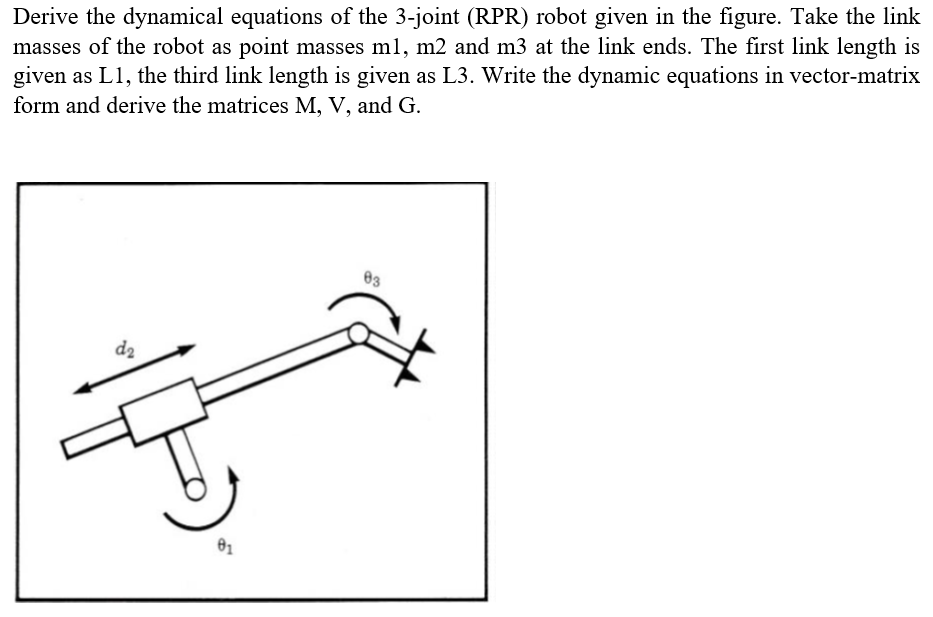 Solved Derive the dynamical equations of the 3-joint (RPR) | Chegg.com