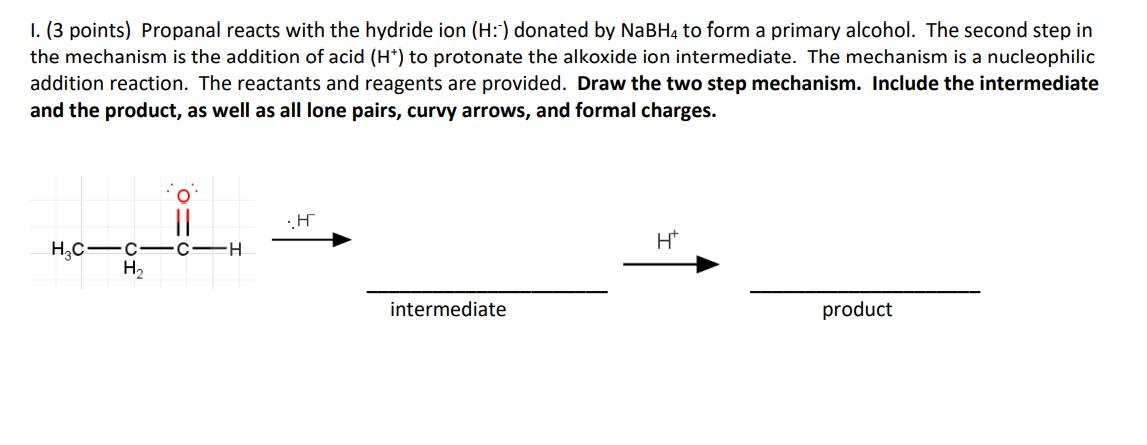Solved I. (3 points) Propanal reacts with the hydride ion | Chegg.com