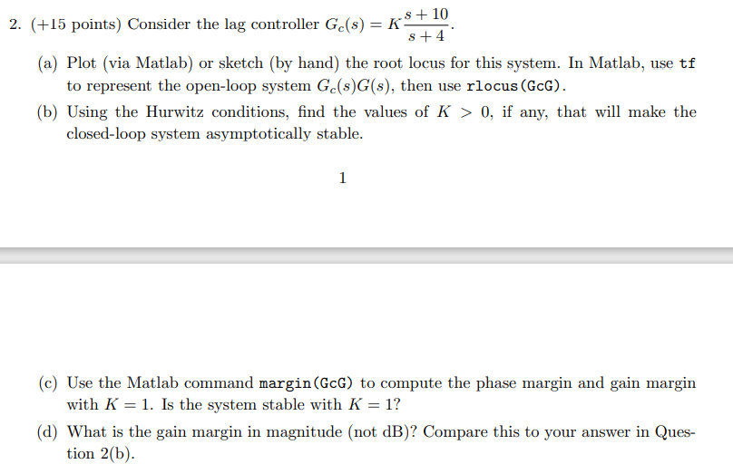 Solved 2. (+15 points) Consider the lag controller Gc(s) = K | Chegg.com