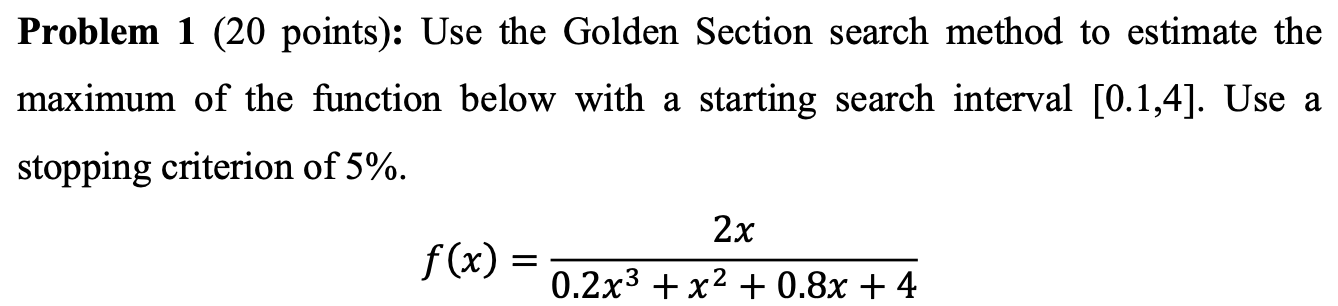 Solved Problem 1 (20 points): Use the Golden Section search | Chegg.com
