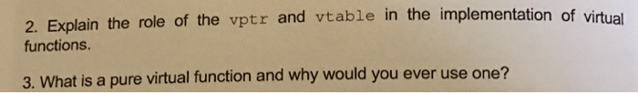 Solved Explain the role of the vptr and vtable in the | Chegg.com