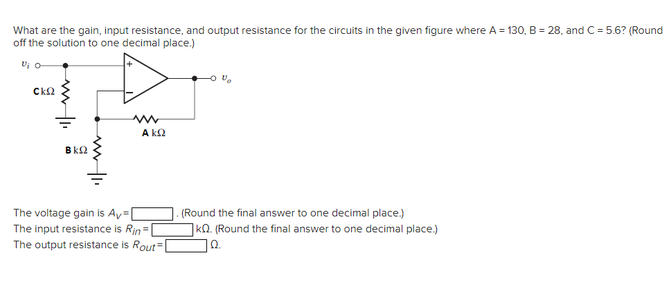 Solved What are the gain, input resistance, and output | Chegg.com