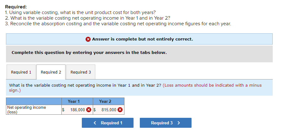 Solved Required: 1. Using variable costing, what is the unit | Chegg.com
