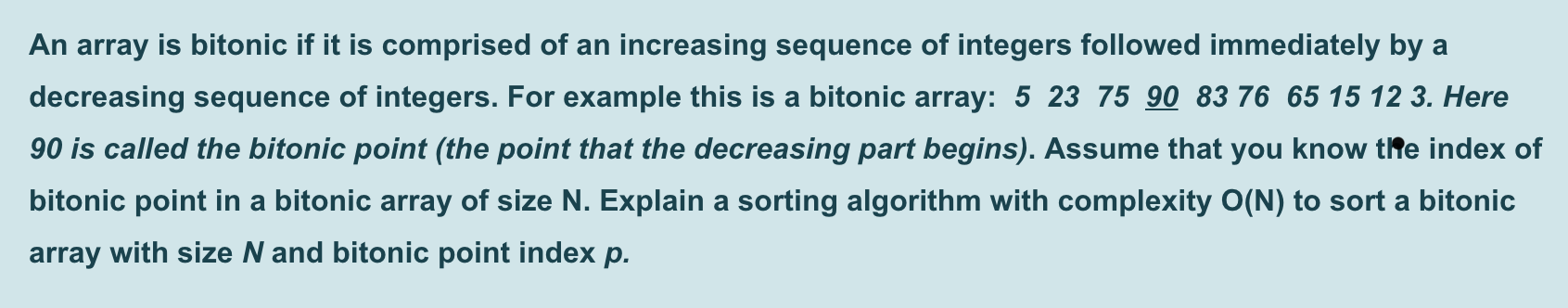 Solved An array is bitonic if it is comprised of an | Chegg.com