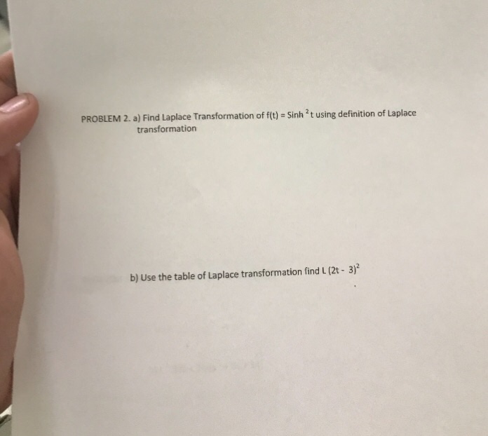 Solved PROBLEM 2. a) Find Laplace Transformation of fit) - | Chegg.com