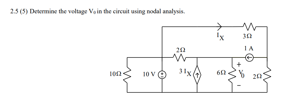 Solved 2.5 (5) ﻿Determine the voltage V0 ﻿in the circuit | Chegg.com