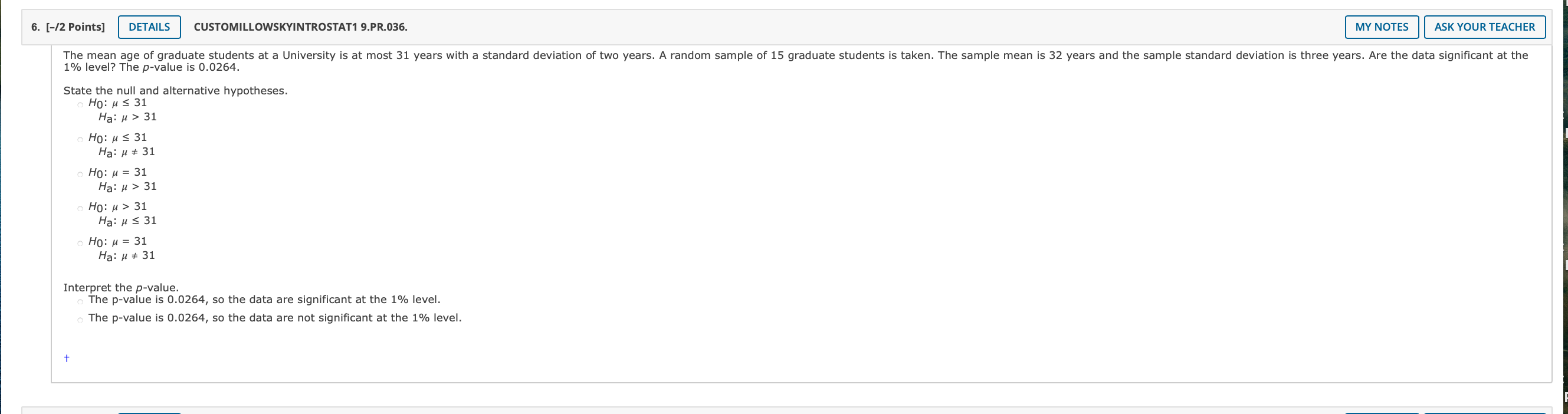 Solved State the null and alternative hypotheses. H0:μ≤31 | Chegg.com